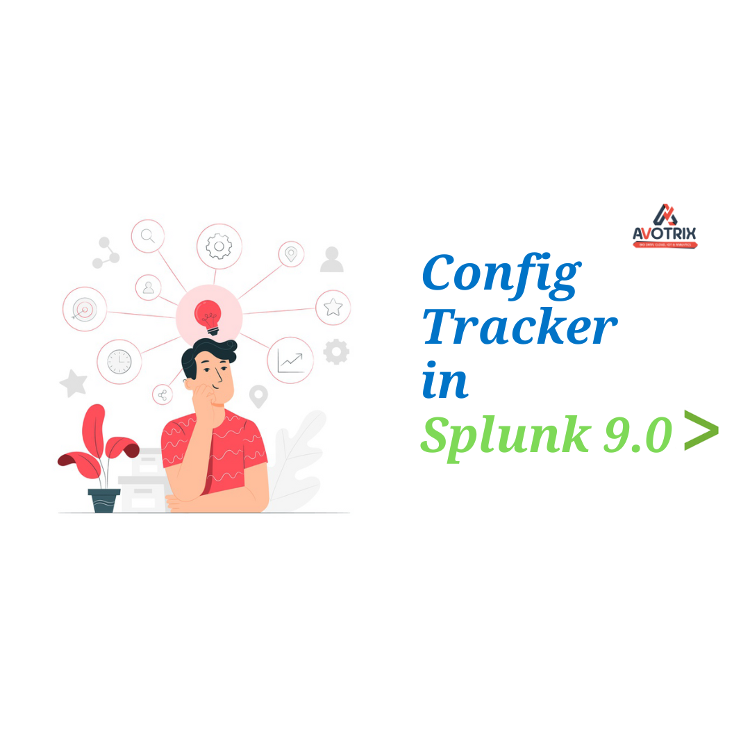 Configuration Tracker Splunk 9 0 Avotrix
